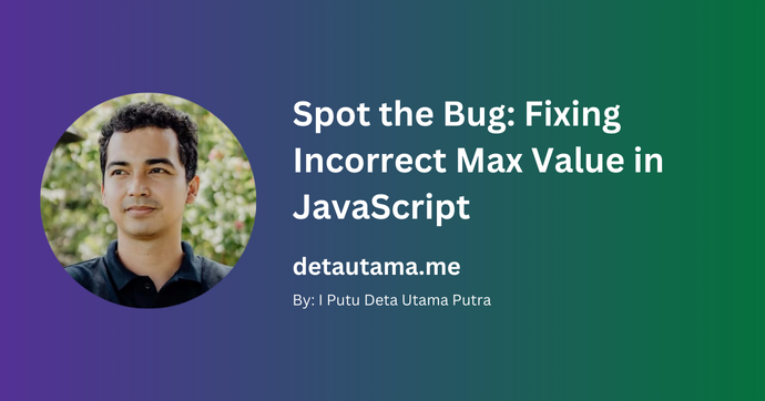 Spot the Bug: Fixing Incorrect Max Value in JavaScript